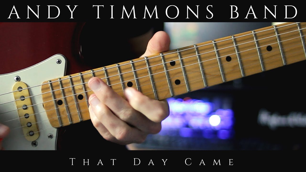 Andy Timmons Band - That day Came - Guitar Cover - YouTube
