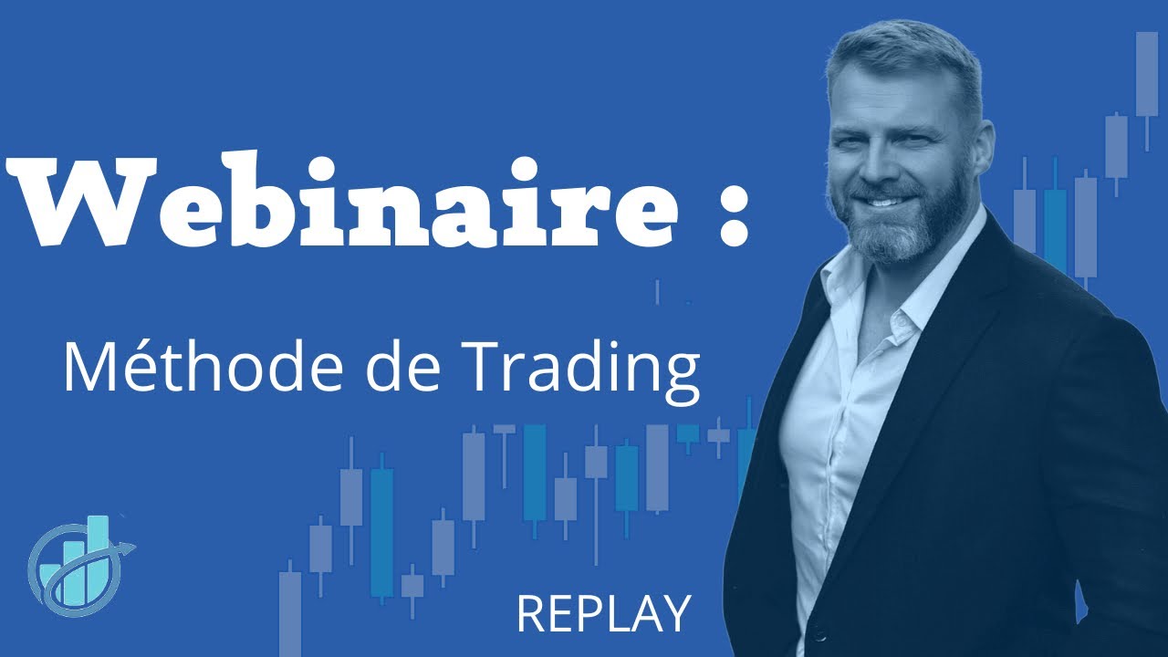Replay du Webinaire ; Méthode de Trading - YouTube