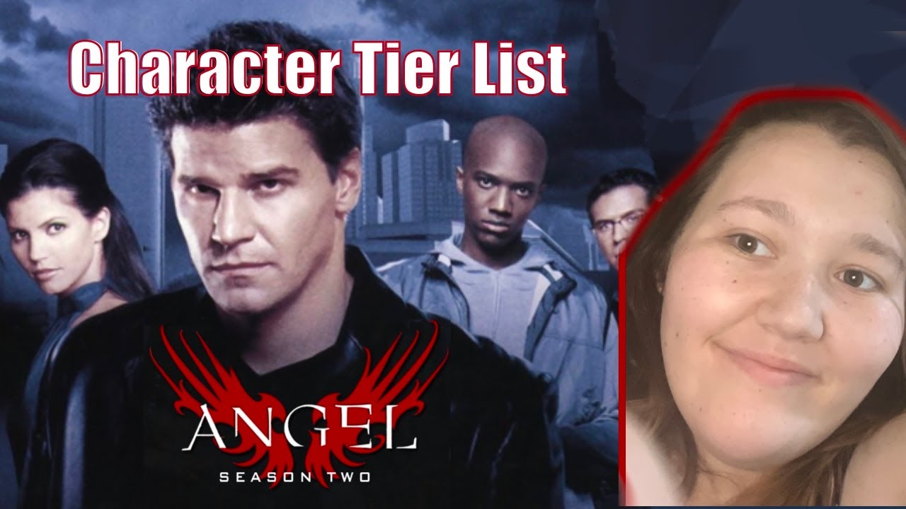 Angel Season 2 Character Tier List // Who Slayed and Who's Got To Go ...