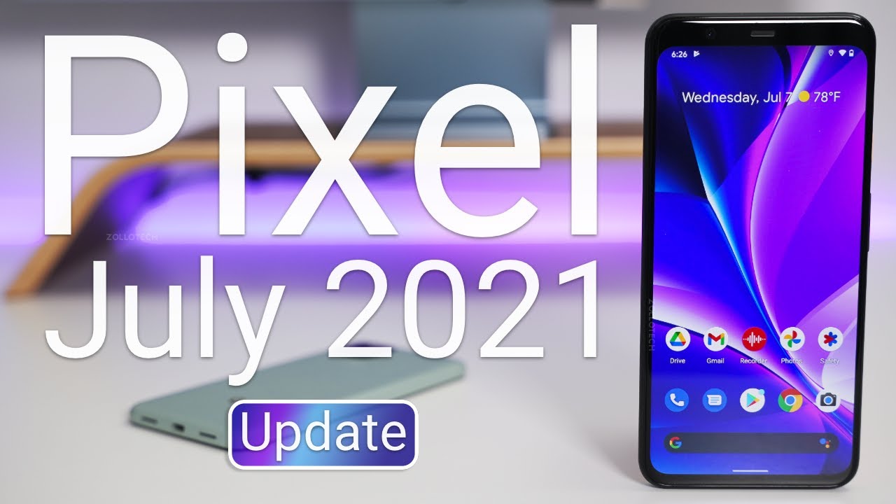 Google Pixel July 2021 Update is Out! - What's New? - YouTube