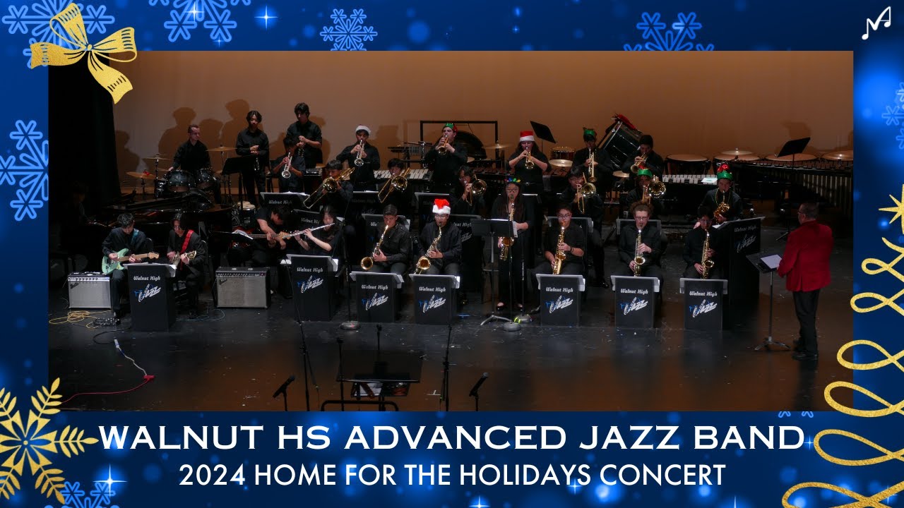 Walnut HS Advanced Jazz Band | 2024 Home For The Holidays Concert - YouTube