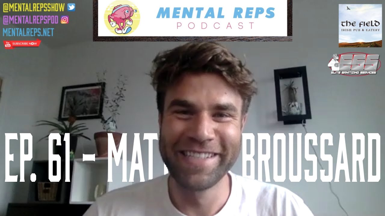 Mental Reps Podcast | Ep. 61 w/ Matthew Broussard - YouTube