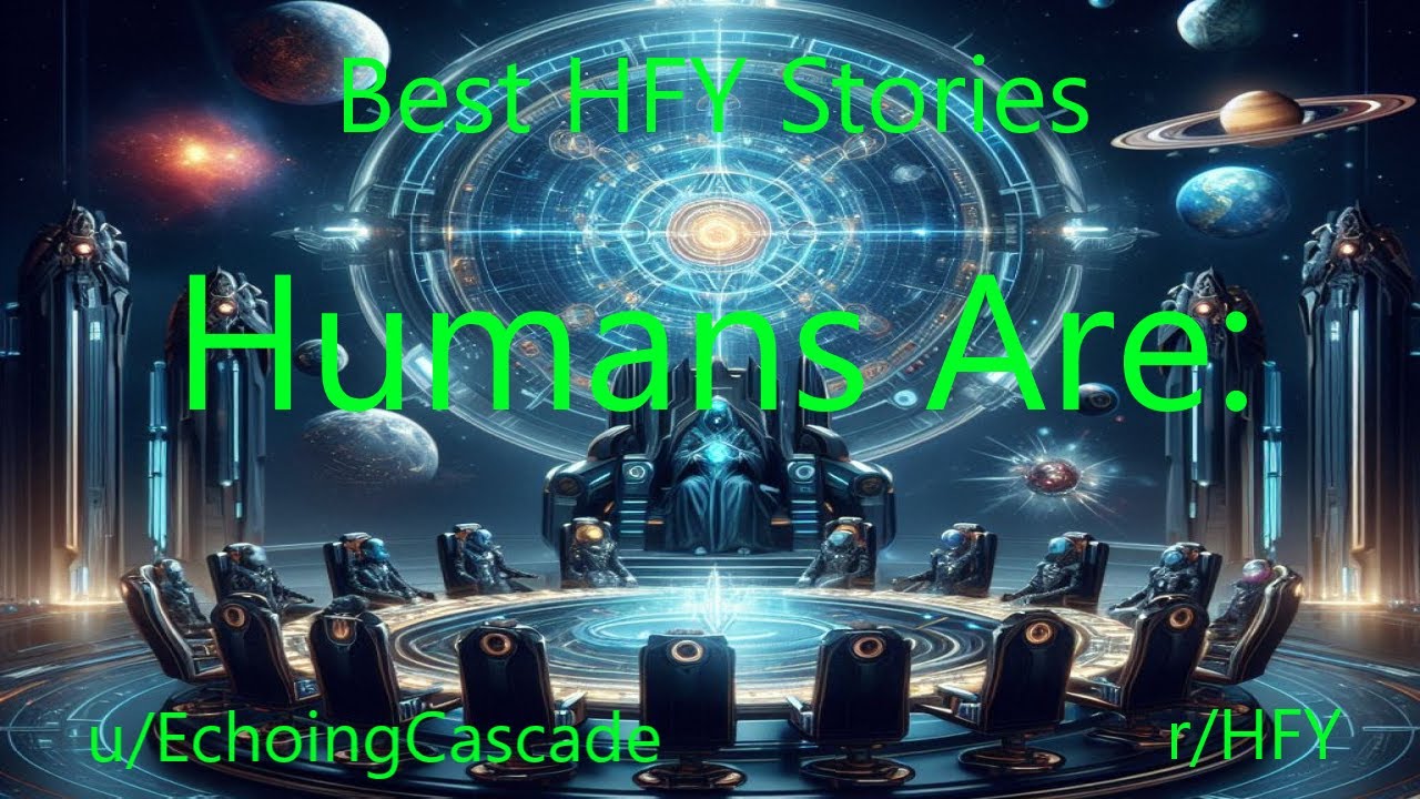 Best HFY Sci-Fi Stories: Humans Are: - YouTube