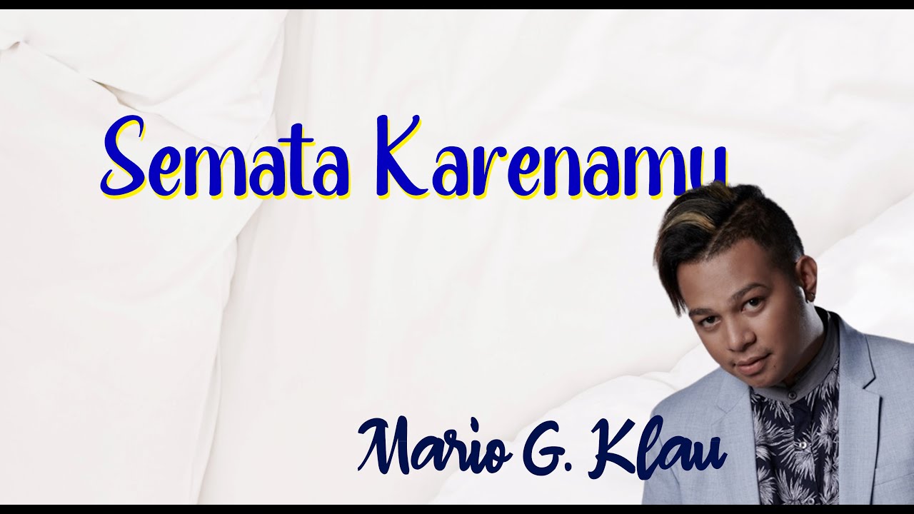 Lirik Musik _ Semata Karenamu _ Mario G Klau (Sakaka musik) - YouTube