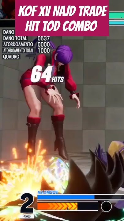 KOF XV NAJD TRADE HIT TOD COMBO 111 HITS - YouTube