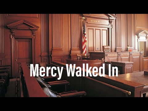 Mercy Walked In - YouTube
