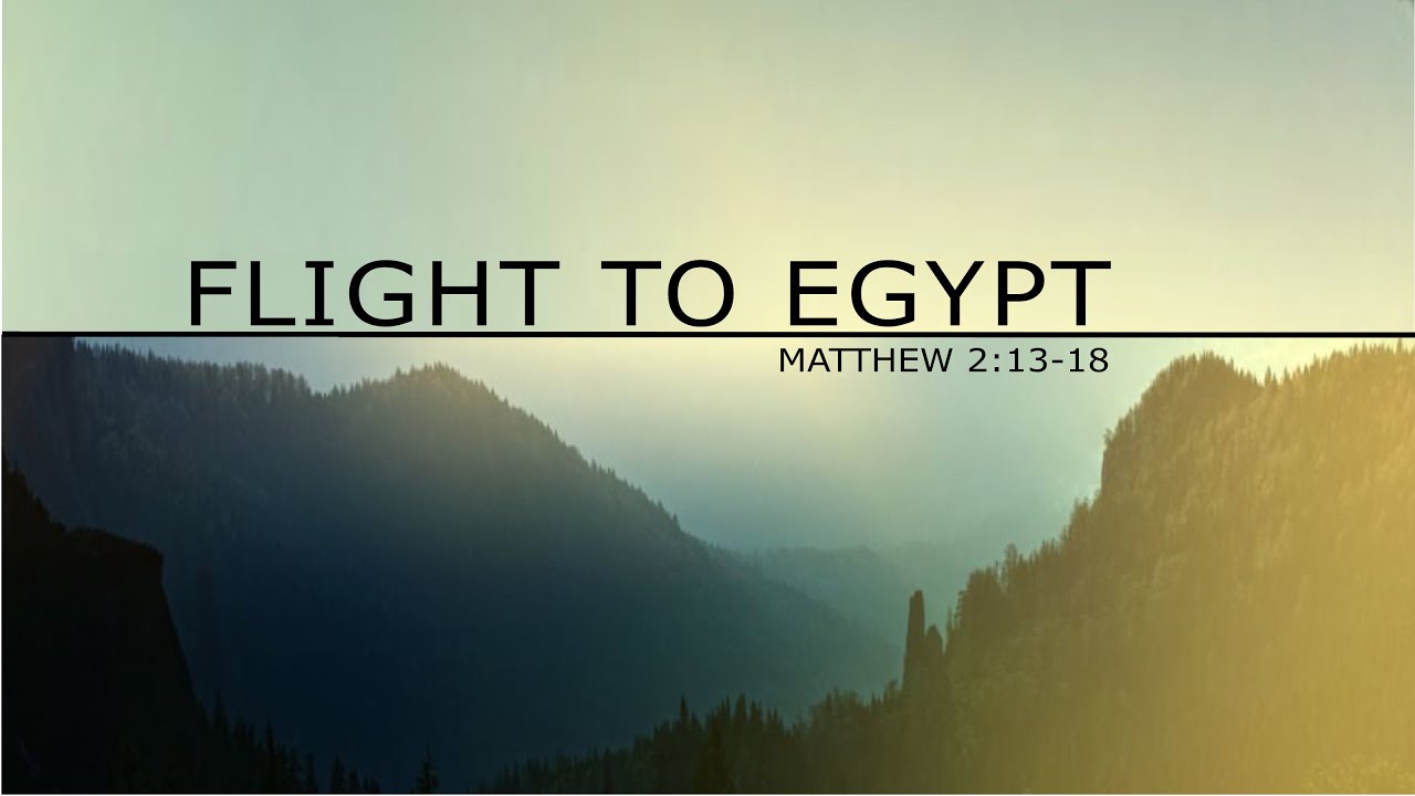 Matthew 2:13-18 - Flight to Egypt - YouTube