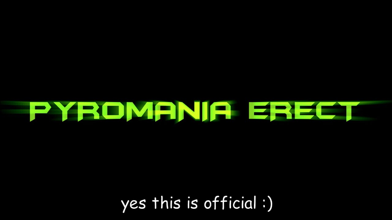 PICORRUPTION | PYROMANIA ERECT (read the description) - YouTube