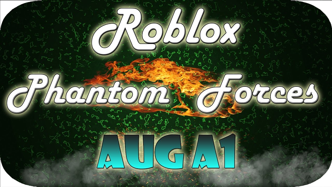 Roblox Phantom Forces// Aug A1 Kill Compilation - YouTube