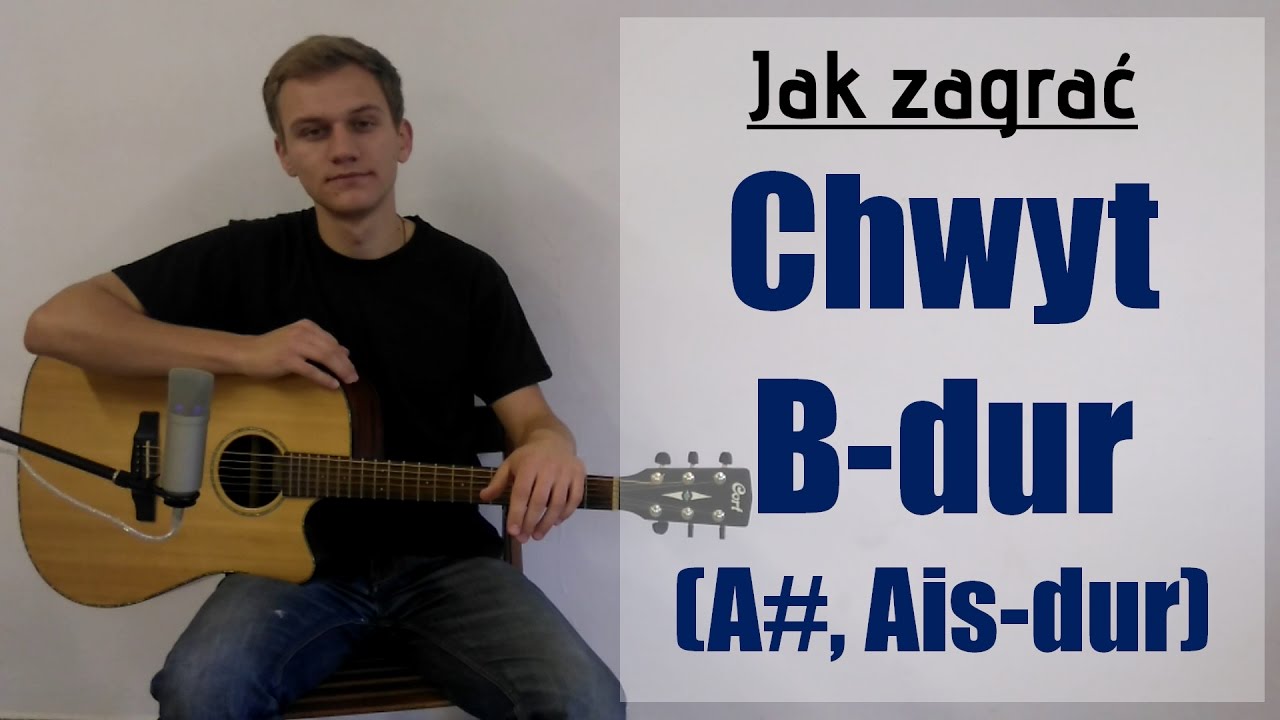 Jak zagrać Chwyt Gitarowy B-dur, Akord A#, Ais-dur na gitarze ...