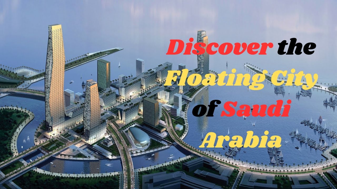 Saudi Arabia's Future project | Exploring the Floating City of Saudi ...