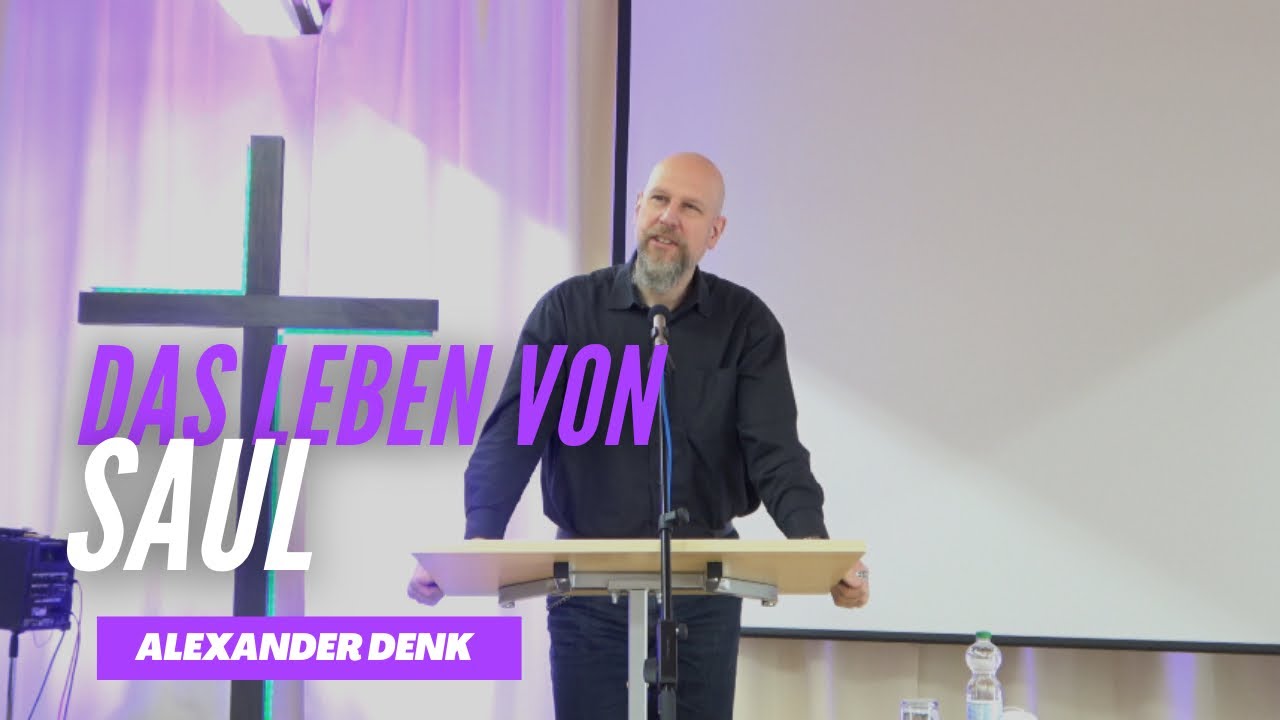 Das Leben von Saul | Alexander Denk - YouTube