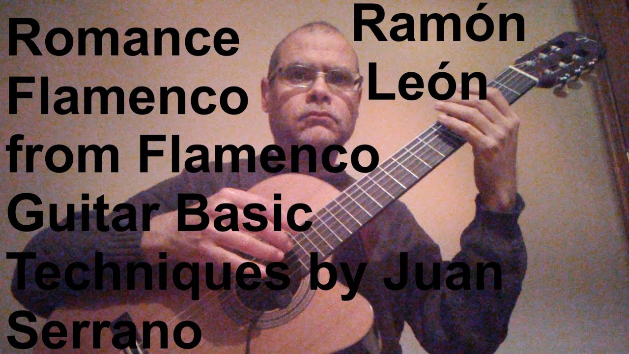 Romance Flamenco from Flamenco Guitar Basic Techniques by Juan Serrano ...