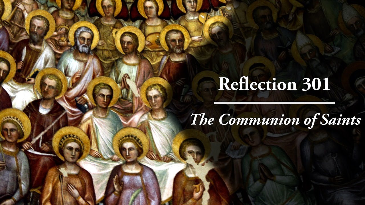 Reflection 301: The Communion of Saints - YouTube
