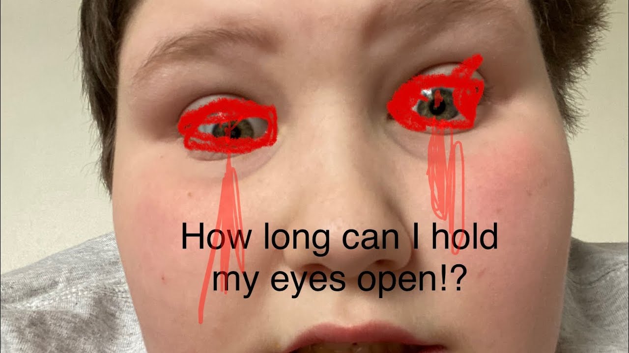 HOW LONG I CAN KEEP MY EYES OPEN!! - YouTube