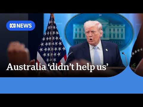 Trump says Australia 'didn't help' with Iran war efforts | ABC NEWS