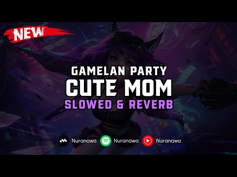 DJ Cute Mom X Gamelan ( Slowed & Reverb ) 🎧