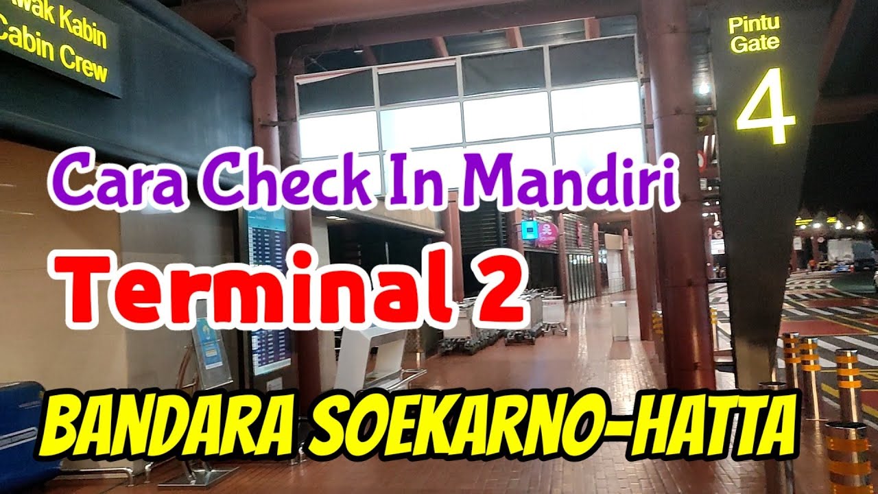Cara Check In Mandiri di Terminal 2 Bandara Soekarno-Hatta - YouTube