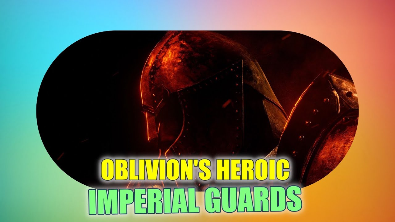 Why Oblivion's Imperial Guards Are the Ultimate Heroes in Remastered Edition! - YouTube