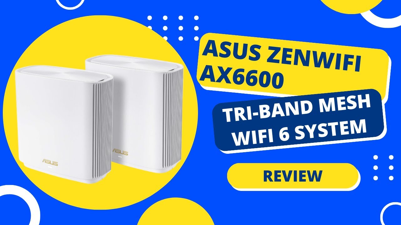 ASUS ZenWiFi AX6600 Mesh WiFi 6 System Review | Whole Home Coverage ...