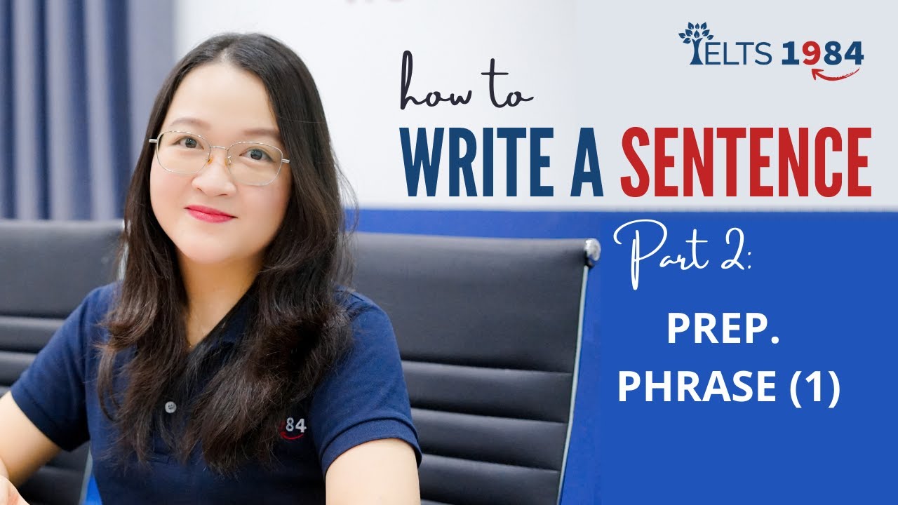 [Basic English] - Write a Sentence - Part 2 (dùng cụm giới từ 1) - YouTube