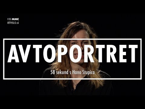 Avtoportret: 58 sekund s Hano Stupica