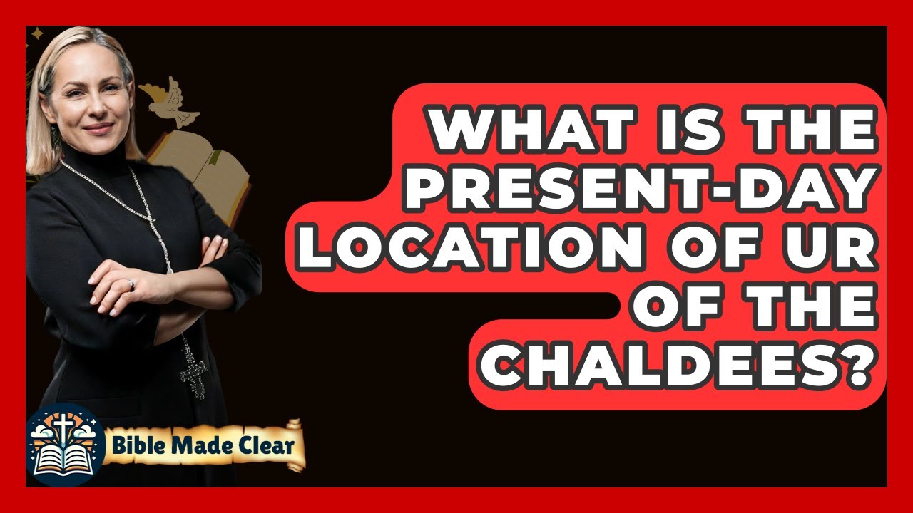 What Is The Present-day Location Of Ur Of The Chaldees ...