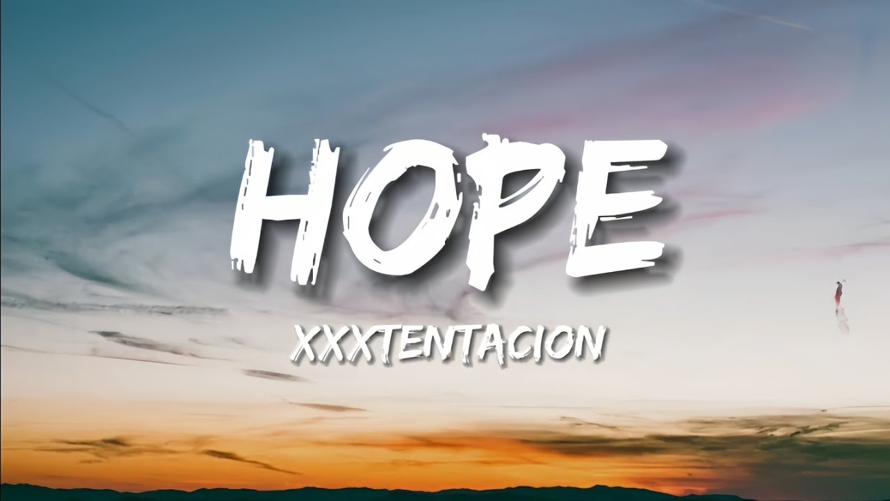 Xxxtentacion - Hope (lyrics) - YouTube