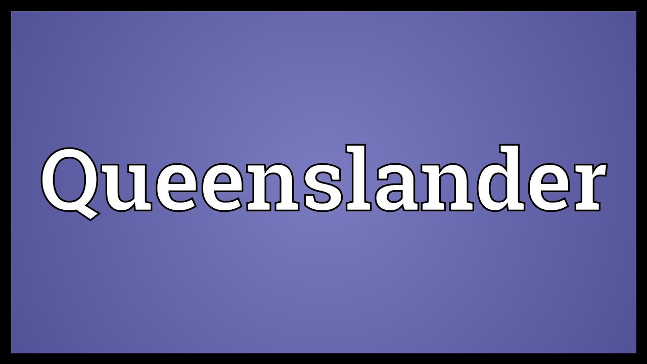 Queenslander Meaning - YouTube