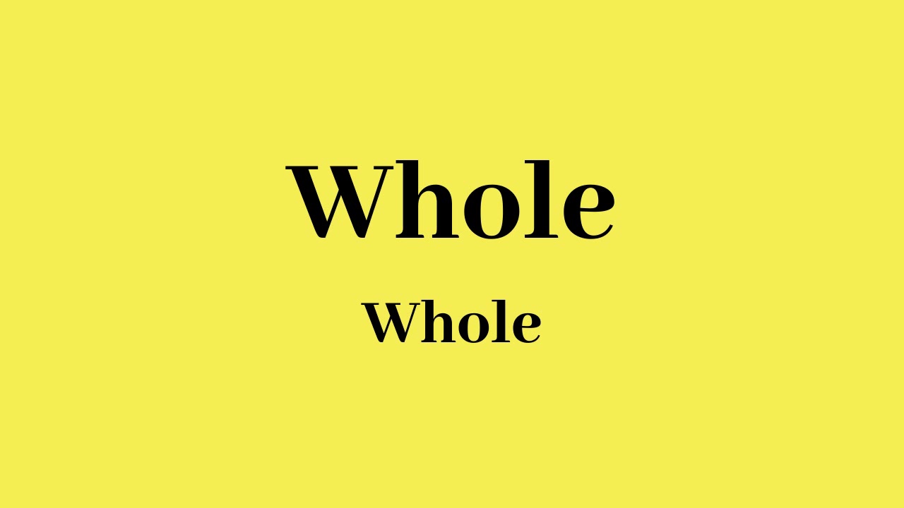How to Pronounce Whole - YouTube