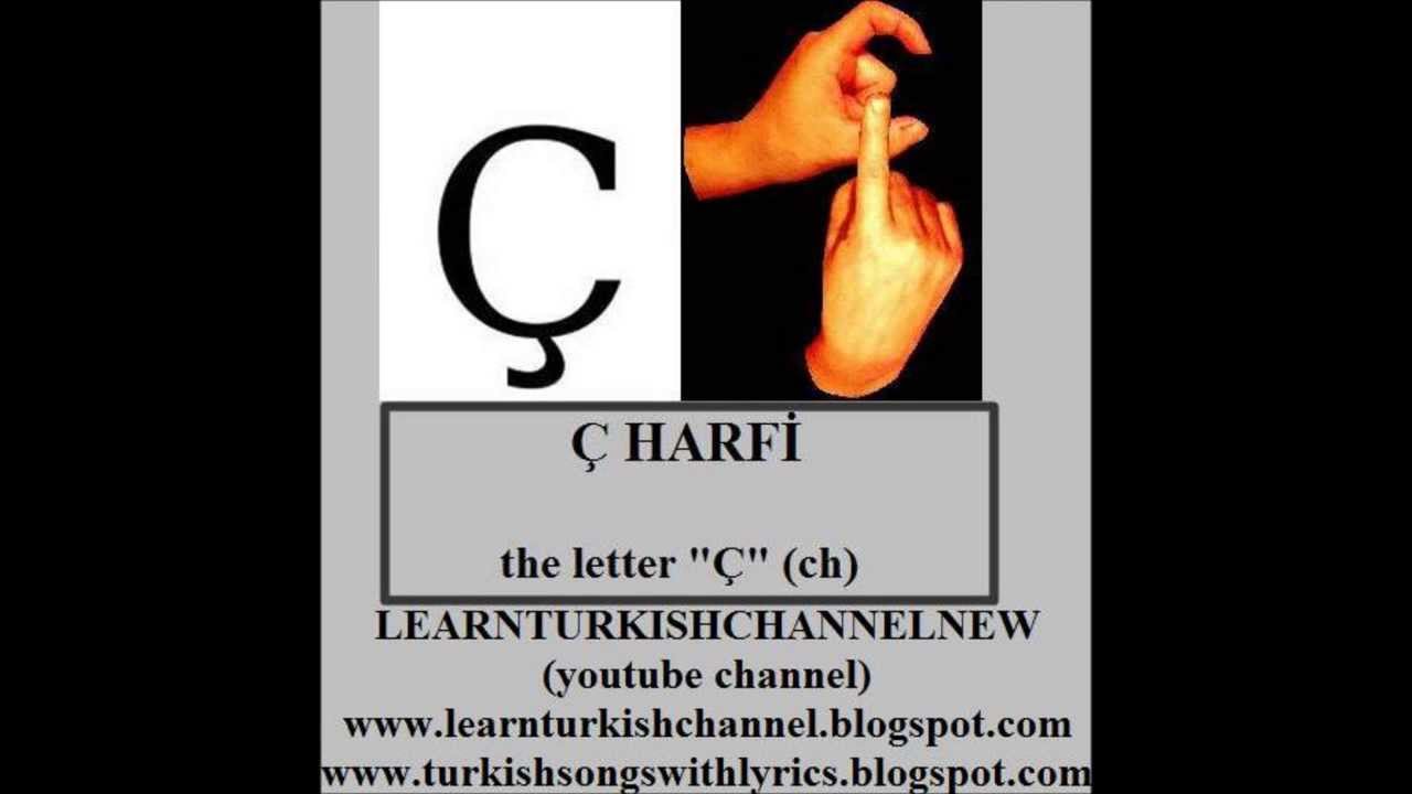 new video - the letter "ç" in turkish Ç HARFİ - YouTube
