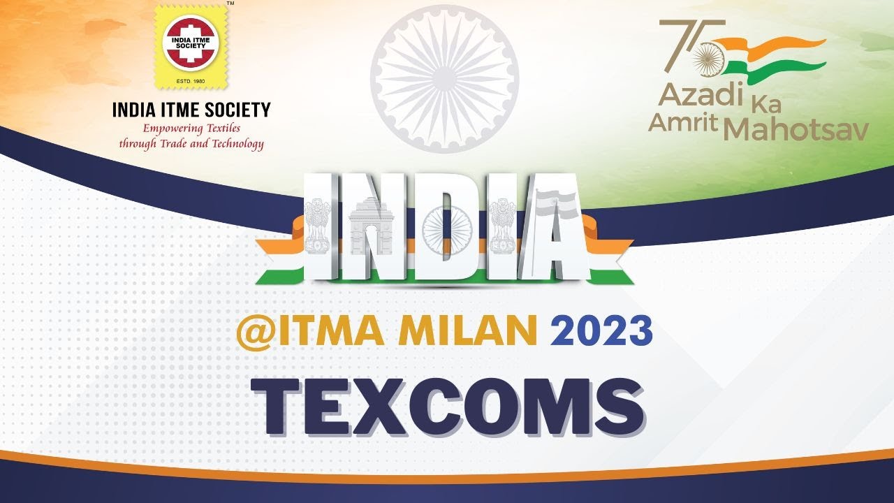 TEXCOMS - INDIA@ITMA Milan 2023 presented by INDIA ITME SOCIETY - YouTube