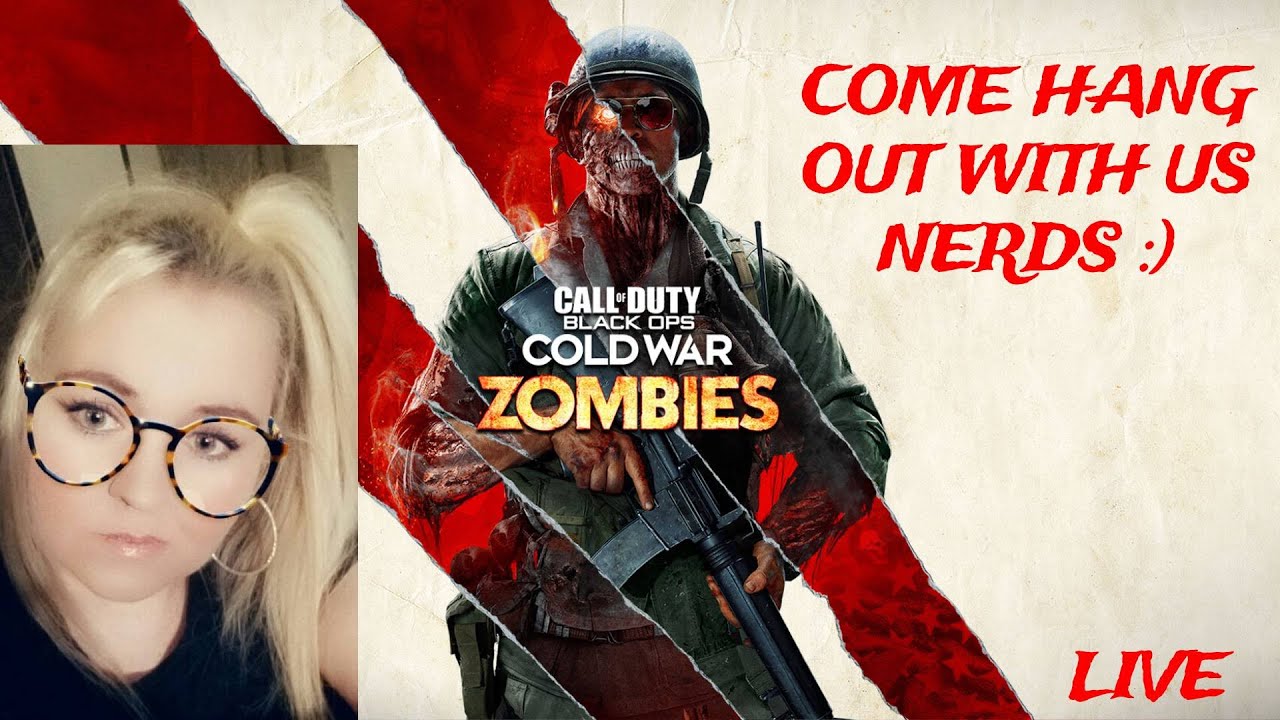 COD ZOMBIES..COME HANG OUT WITH US NERDS. - YouTube