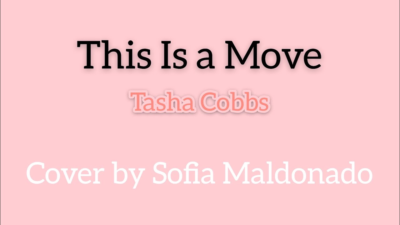 Tasha Cobbs- This is A Move (Cover) - YouTube