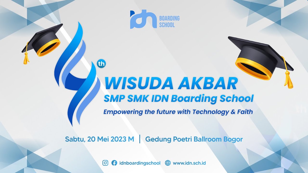 🔴 [ LIVE ] WISUDA AKBAR SMP SMK IDN BOARDING SCHOOL I Empowering the ...