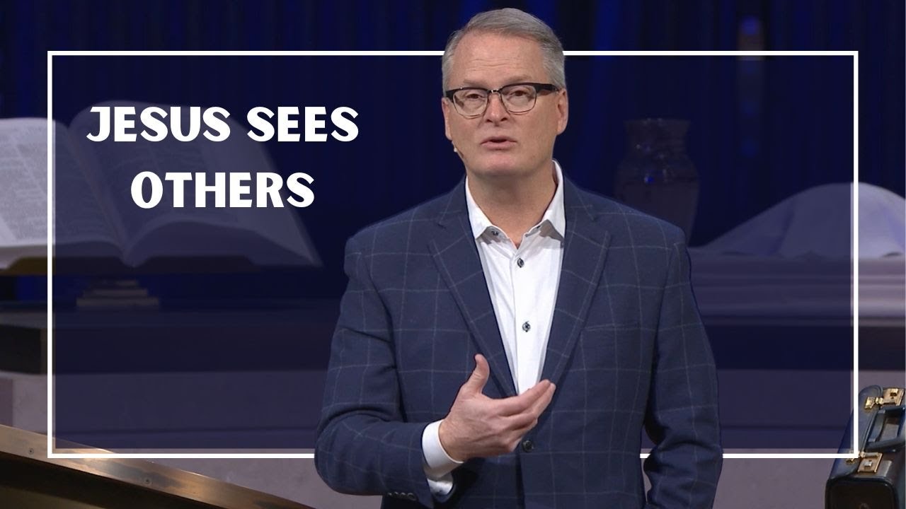 Jesus Sees Others | Rev. Adam Hamilton | Church of the Resurrection ...