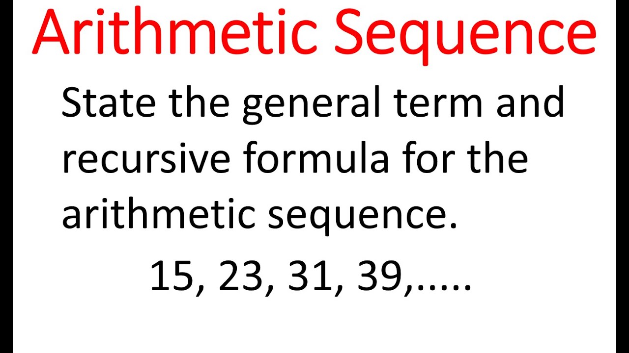 ARITHMETIC SEQUENCE: General Term & Recursive Formula For 15, 23, 31 ...
