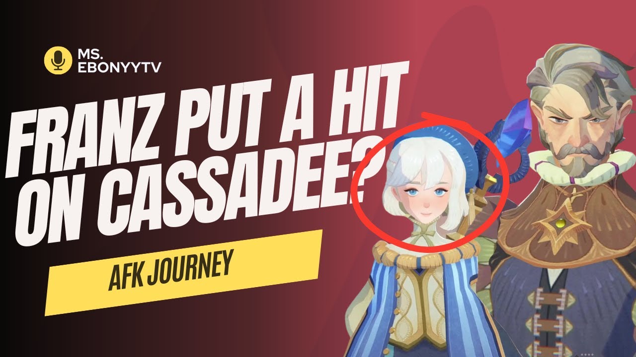 Franz is planning a 'hit' on Cassadee | AFK Journey | Ms. EbonyyTV ...