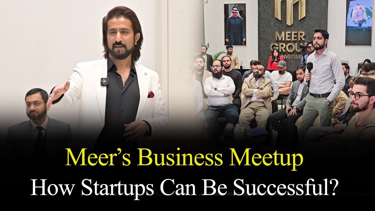 How Startups Can Be Successful? | Meer Group | Shakeel Ahmad Meer - YouTube