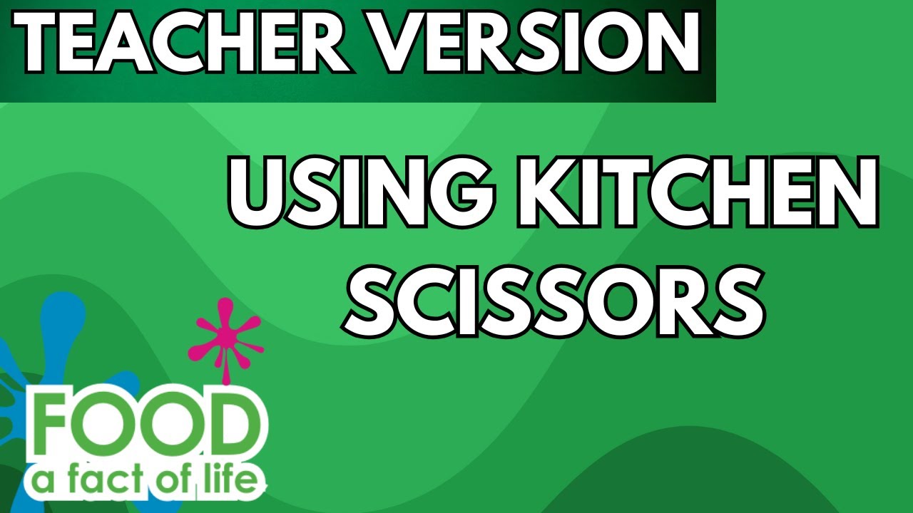 Use kitchen scissors (Teacher version) - YouTube