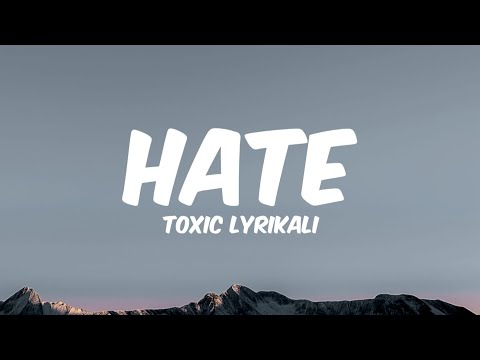 Toxic Lyrikali - HATE (Lyrics)