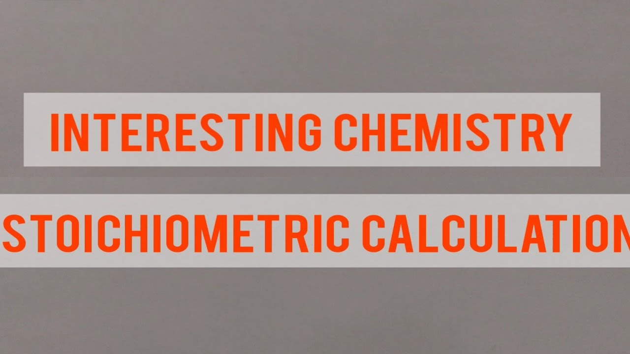 STOICHIOMETRIC CALCULATIONS | CLASS 11| ENGLISH | INTERESTING CHEMISTRY ...