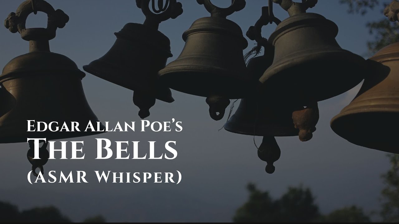 Edgar Allan Poe's "The Bells" (ASMR Whisper Reading) - YouTube