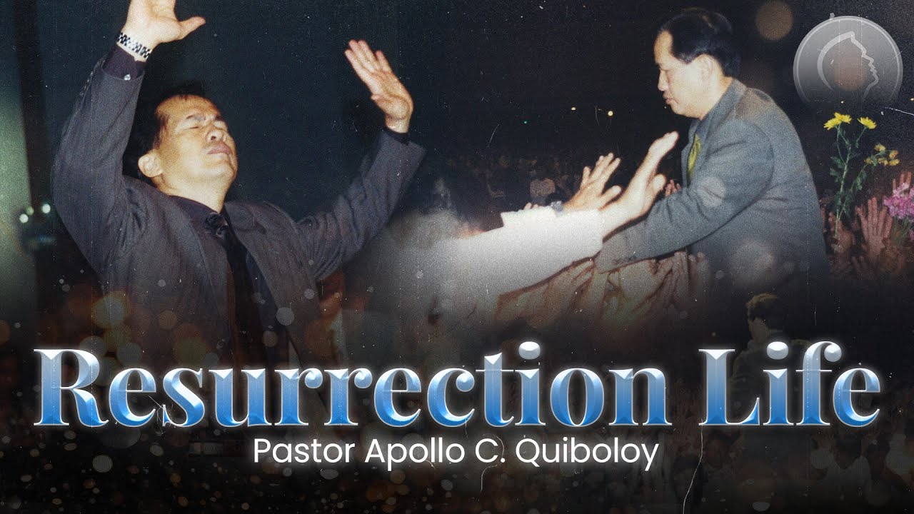 ACQ CLASSICS: Resurrection Life • Pastor Apollo C Quiboloy - YouTube