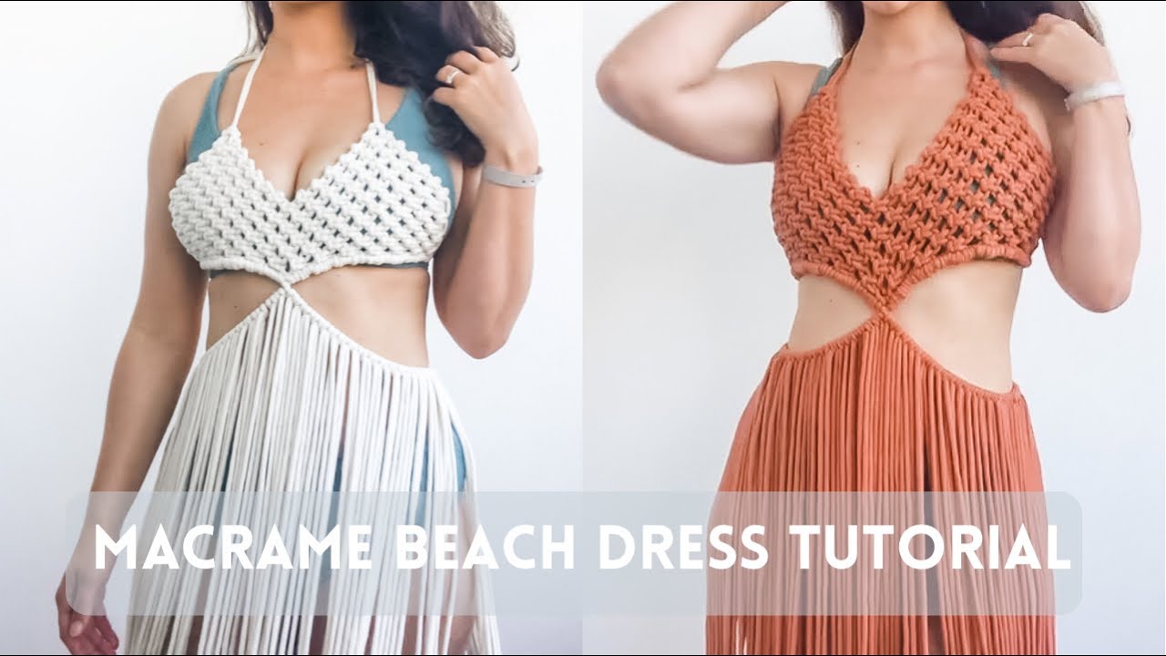 Macrame Beach Dress Tutorial - Macrame Dress Tutorial - Macrame Clothes Tutorial For Beginners ...