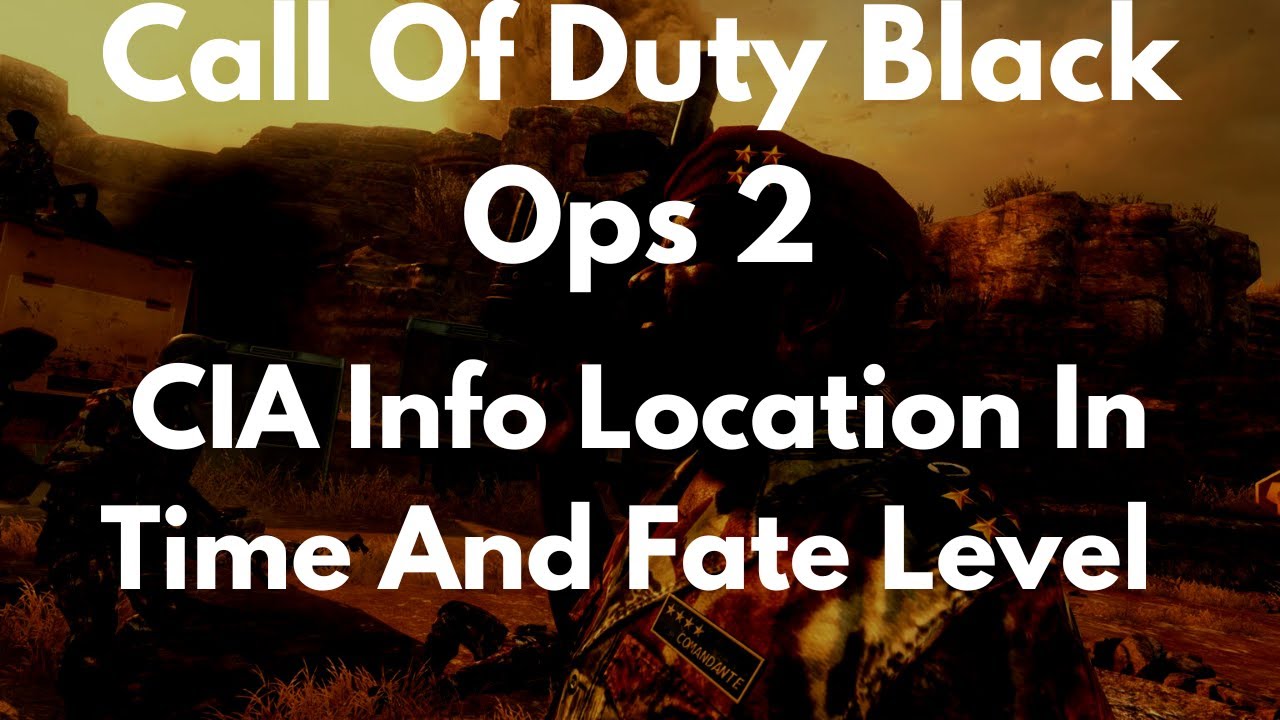 Call Of Duty Black Ops 2 CIA Info Location In Time And Fate Level - YouTube