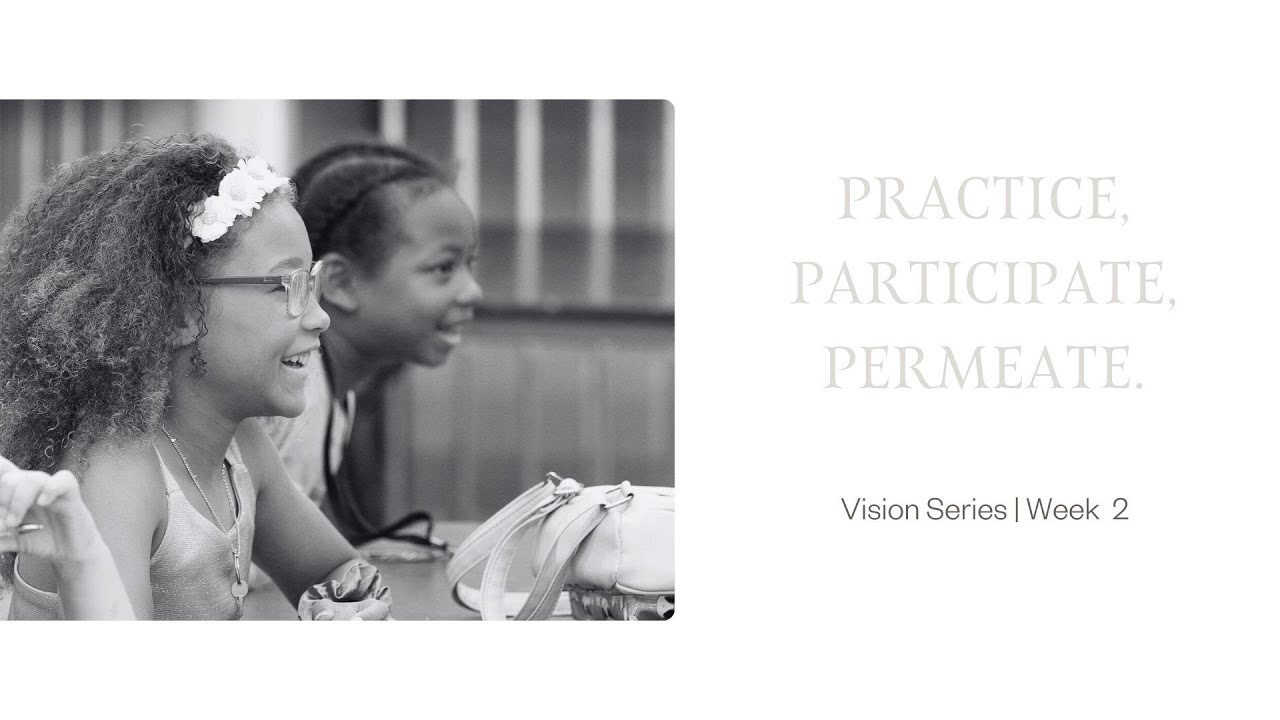 Practice, Participate, Permeate | Vision Series | Week 2 - YouTube