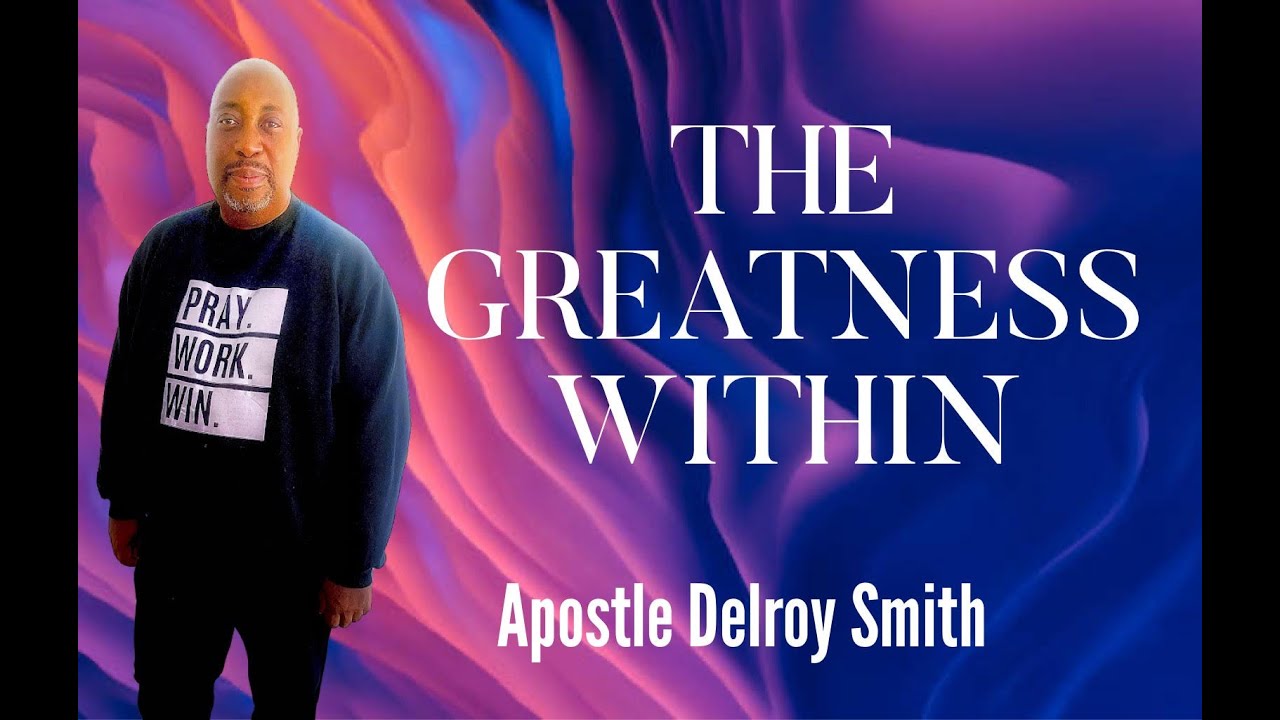 Apostle Delroy Smith - The Greatness Within - YouTube
