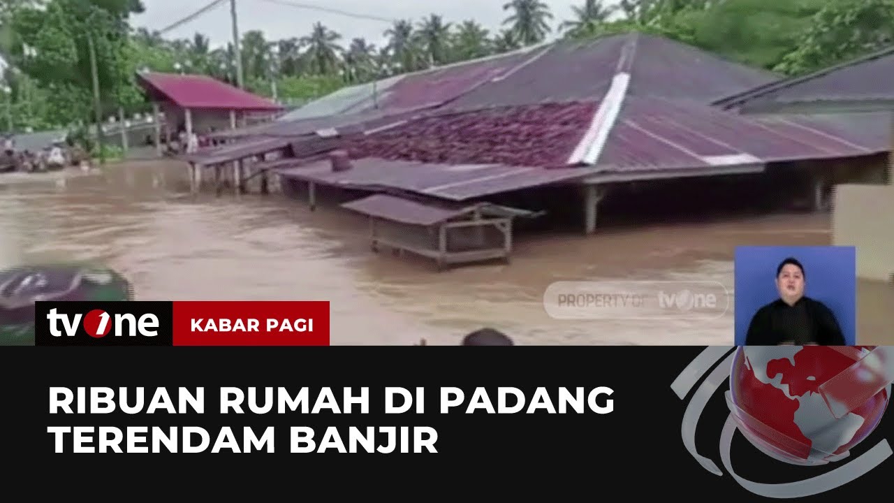 Banjir Bandang Terjang Padang Ribuan Rumah Terendam Kabar Pagi Tvone