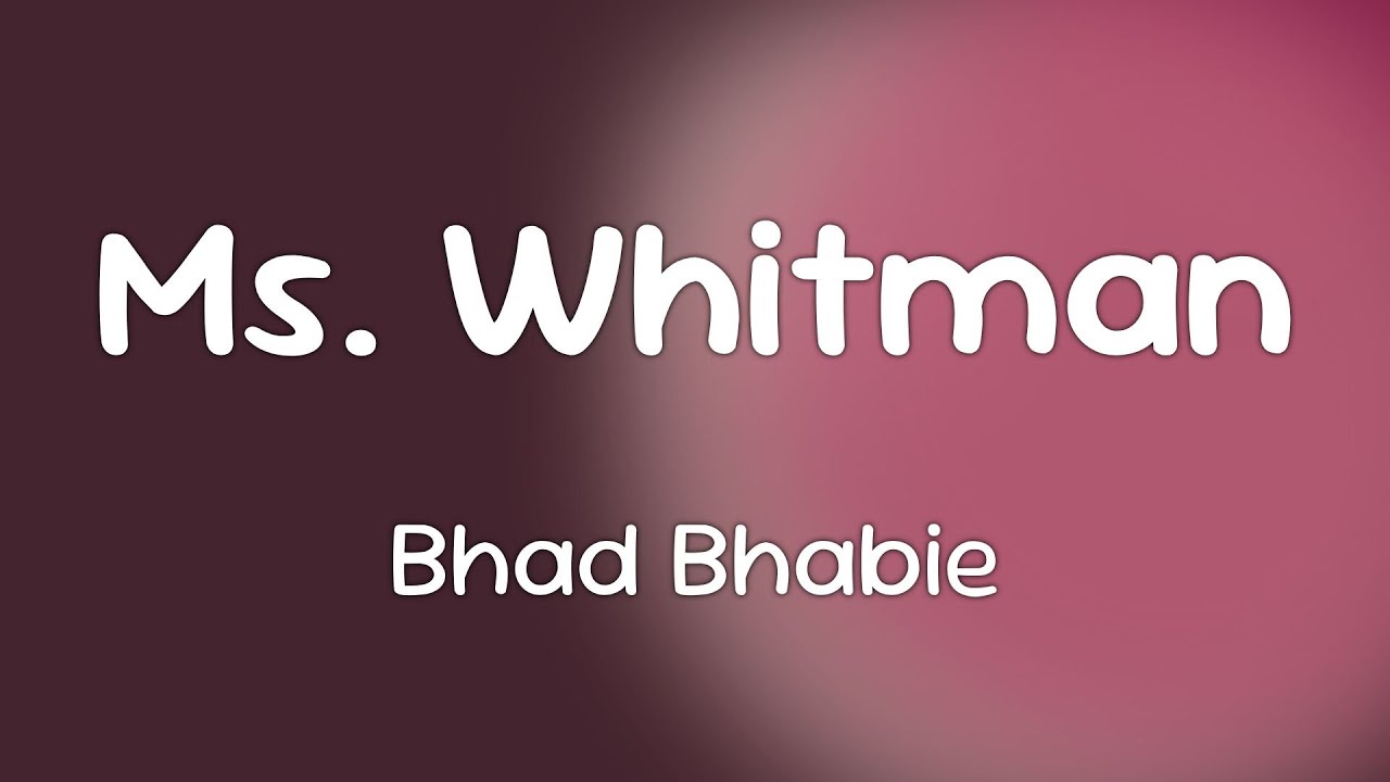 Bhad Bhabie - Ms. Whitman [Lyrics] - YouTube